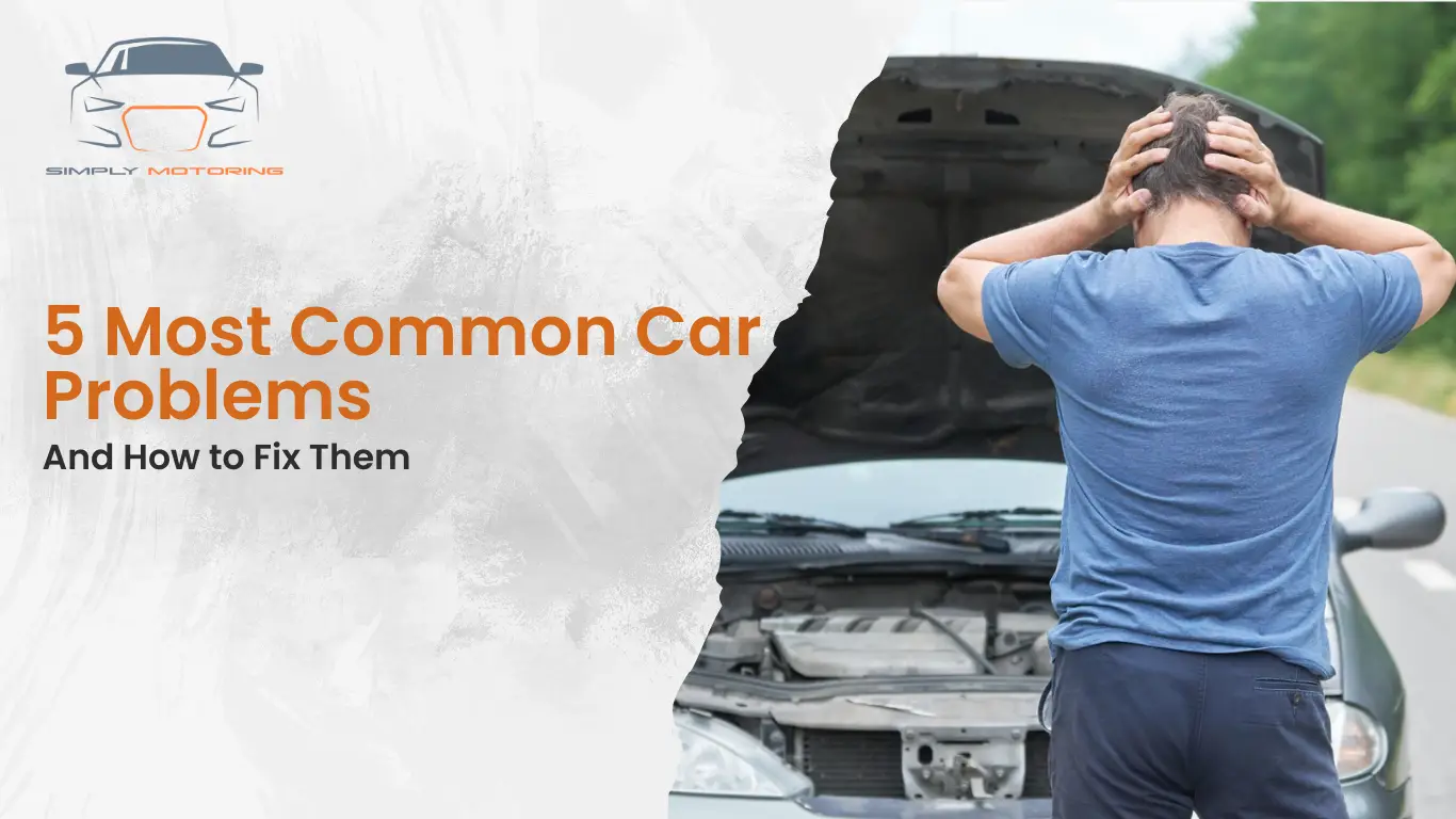 Common Car Problems and How to Fix Them - Simply Motoring - MOT and ...